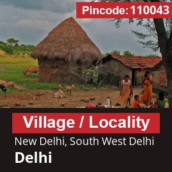 Pincode 110043: New Delhi, South West Delhi, Delhi